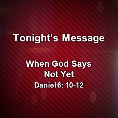 10-25-17pm Sermon – When God Says Not Yet – Pleasant Valley South ...