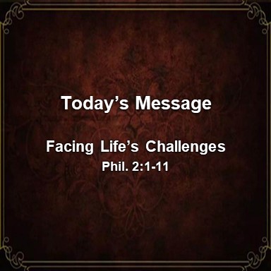 10-25-23pm – Facing Lifes Challenges – Pleasant Valley South Baptist Church