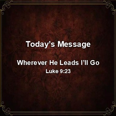 Contemporary – 11-03-24am – WHEREVER HE LEADS I WILL GO – Pleasant ...