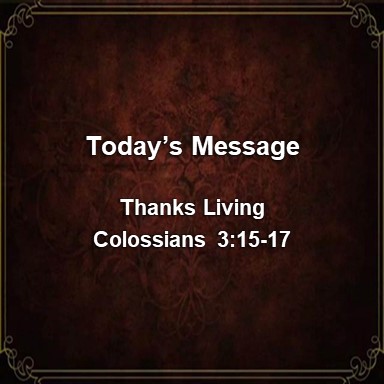 11-15-12pm Sermon – Thanks Living – Pleasant Valley South Baptist Church